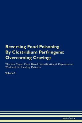 Reversing Food Poisoning By Clostridium Perfringens: Overcoming ...