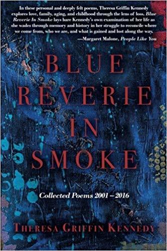 Blue Reverie in Smoke: Collected Poems 2001-2016 by Theresa Griffin ...