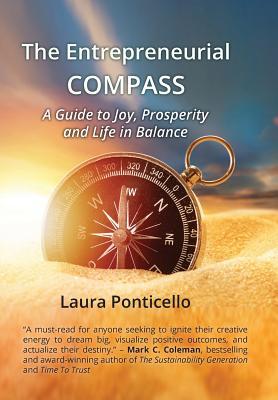 The Entrepreneurial Compass: A Guide to Joy, Prosperity and a Life in ...