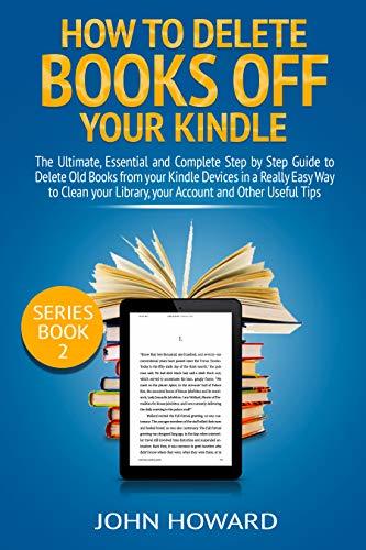 How to Delete Books off Your Kindle: The Ultimate, Essential and ...