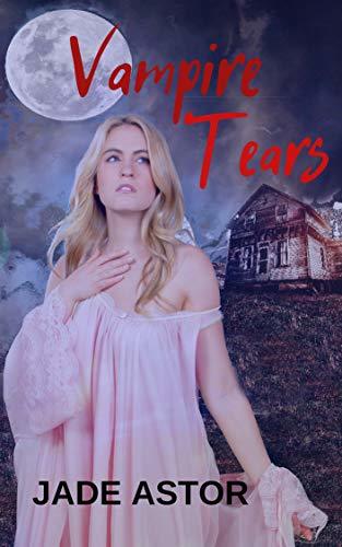 Vampire Tears by Jade Astor | Goodreads
