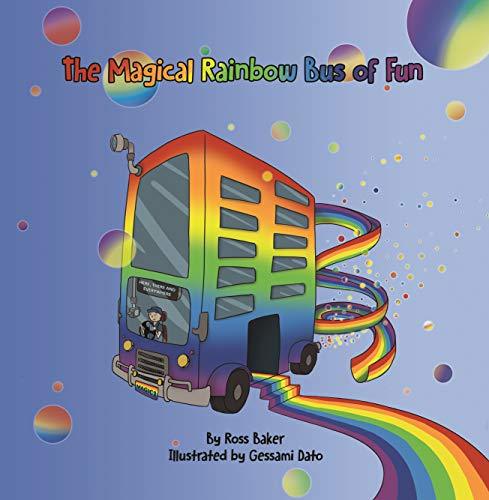 The Magical Rainbow Bus of Fun by Ross Baker | Goodreads