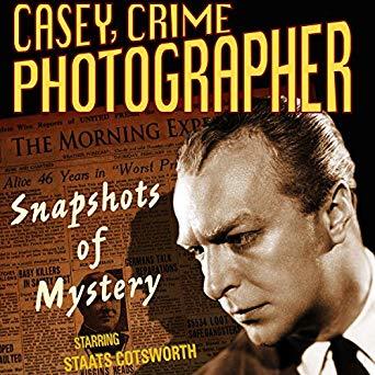 Casey, Crime Photographer: Snapshots of Mystery by George Harmon Cox ...
