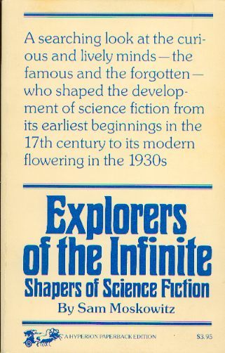 Explorers of the Infinite: Shapers of Science Fiction by Sam Moskowitz ...