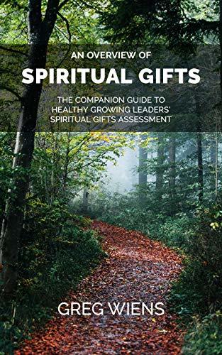 An Overview of Spiritual Gifts: The Companion Guide to Healthy Growing ...