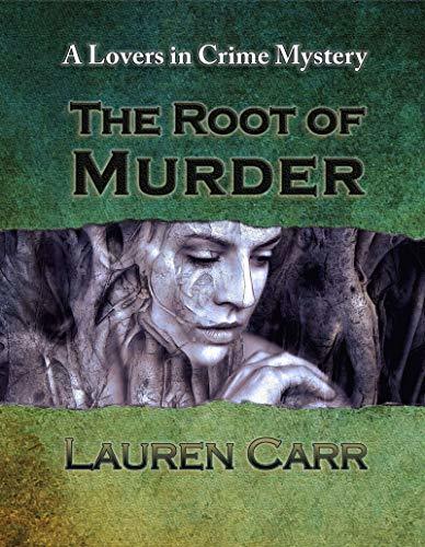 The Root of Murder (Lovers in Crime Mystery Book 4) by Lauren Carr ...