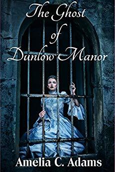 The Ghost of Dunlow Manor by Paige Timothy | Goodreads