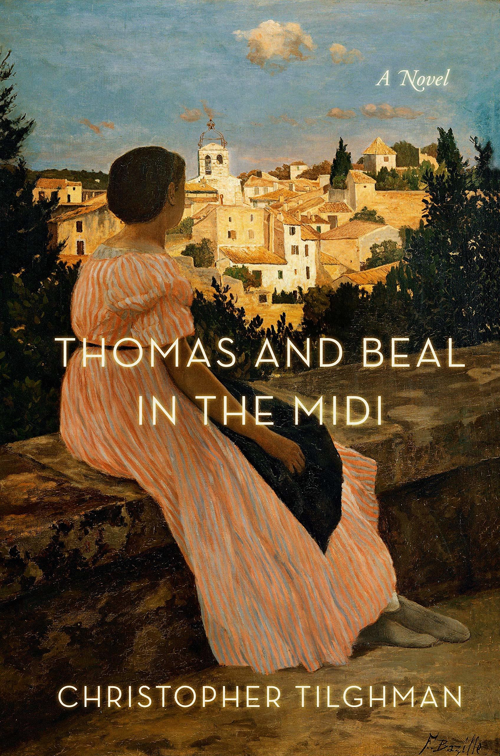 Thomas and Beal in the Midi by Christopher Tilghman | Goodreads