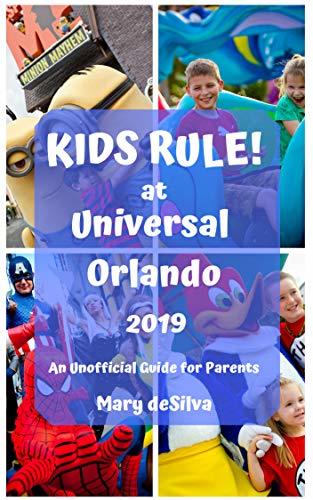 KIDS RULE! at UNIVERSAL ORLANDO 2019: An Unofficial Guide for Parents ...