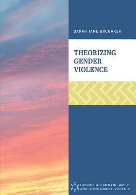 Theorizing Gender Violence by Sarah Jane Brubaker | Goodreads