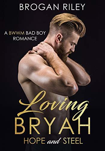 Loving Bryah (Hope and Steel) by Brogan Riley | Goodreads