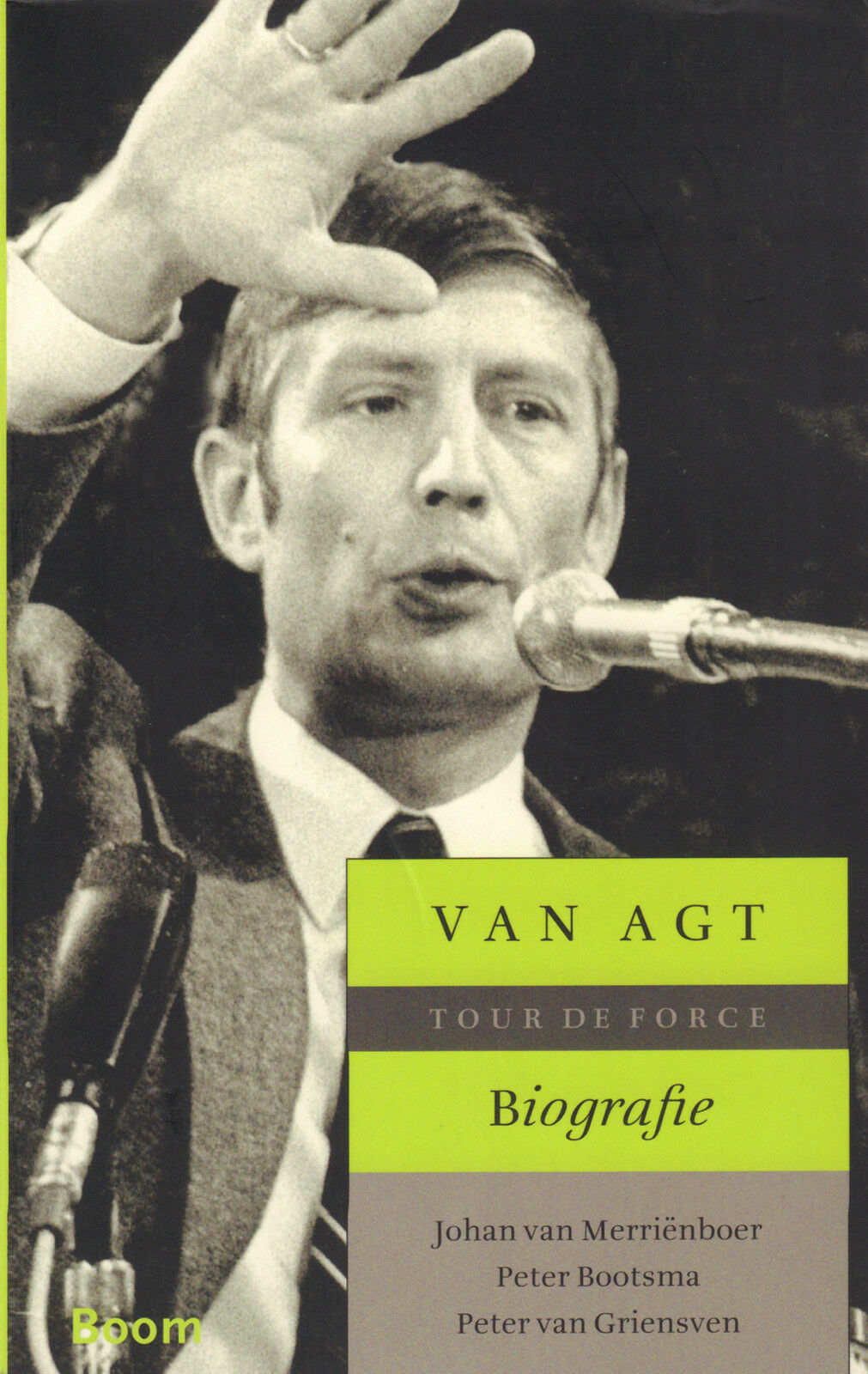 Van Agt biografie: tour de force by Johan van Merriënboer | Goodreads