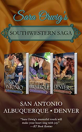 Southwestern Saga: San Antonio, Albuquergue, Denver by Sara Orwig | Goodreads