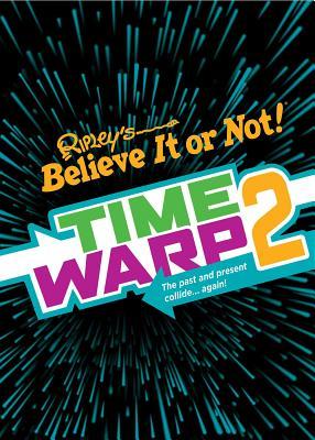 Ripley's Time Warp 2 by Ripley Entertainment Inc. | Goodreads