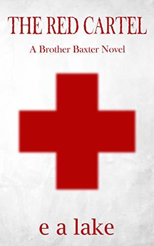The Red Cartel (Brother Baxter #1) by E.A. Lake | Goodreads