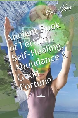 Ancient Book of Fertility, Self-Healing, Abundance & Good Fortune by ...