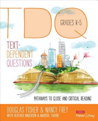 Text-Dependent Questions, Grades K-5: Pathways to Close and Critical ...