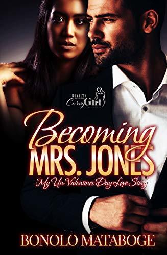 Becoming Mrs. Jones: My Un-Valentine's Day Love Story by Bonolo ...