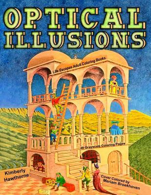 Optical Illusions: Life Escapes Adult Coloring Books 48 Grayscale ...