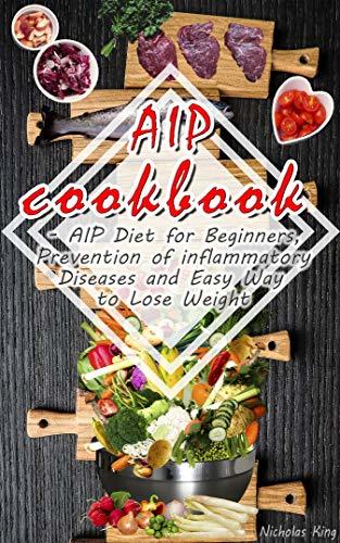 AIP Cookbook (Autoimmune protocol): Diet for Beginners, 35 Recipes and ...