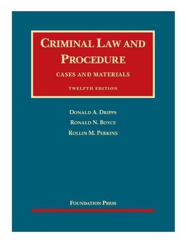 Criminal Law and Procedure, Cases and Materials– CasebookPlus by Donald ...