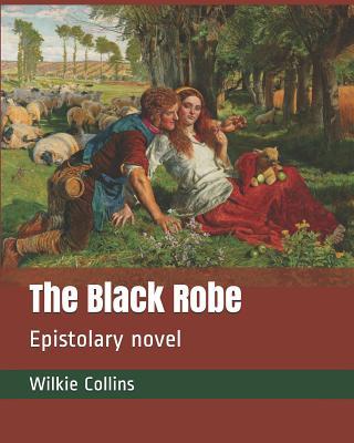 The Black Robe: Epistolary novel by Wilkie Collins | Goodreads