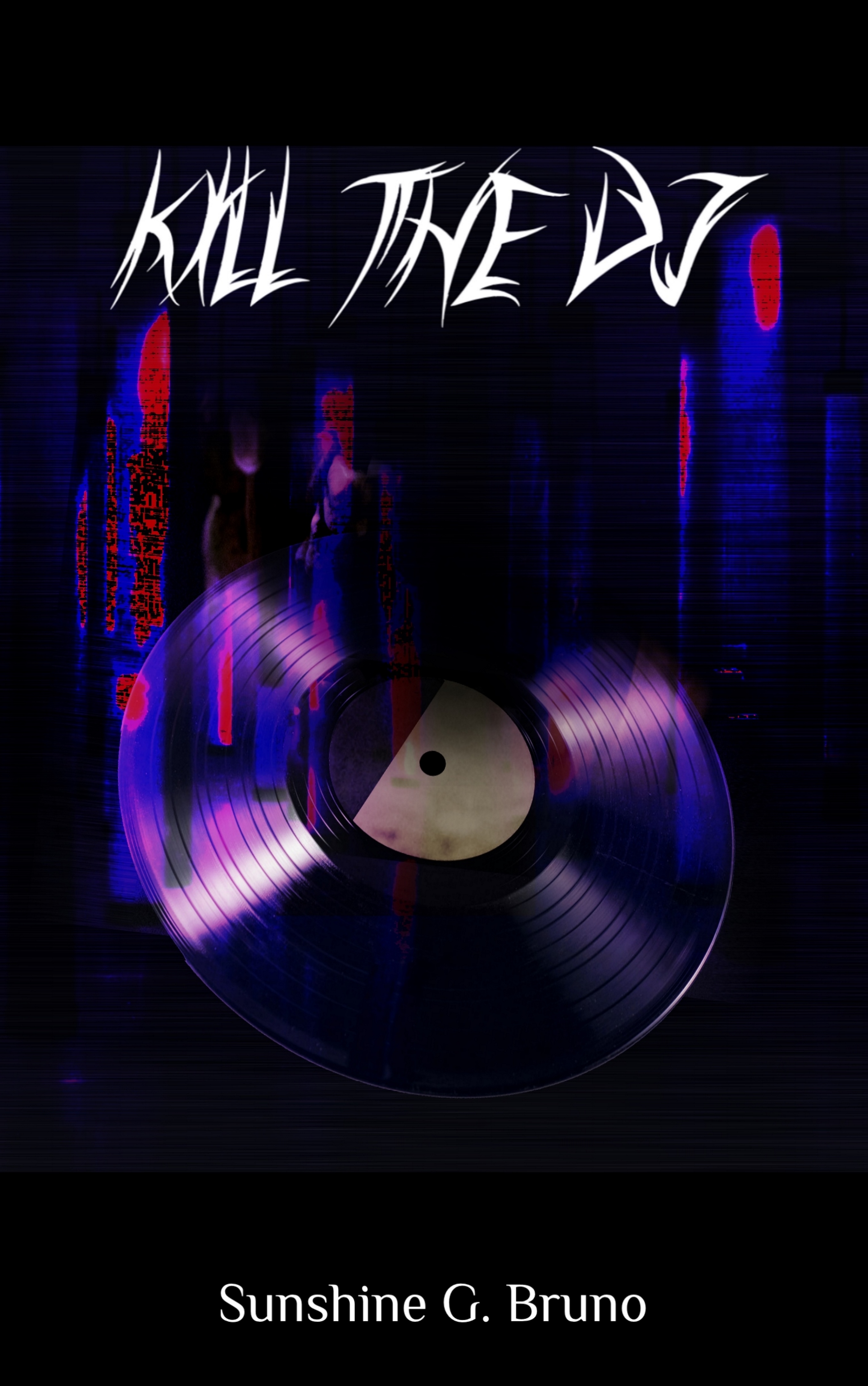 Kill the DJ by Sunshine G. Bruno | Goodreads