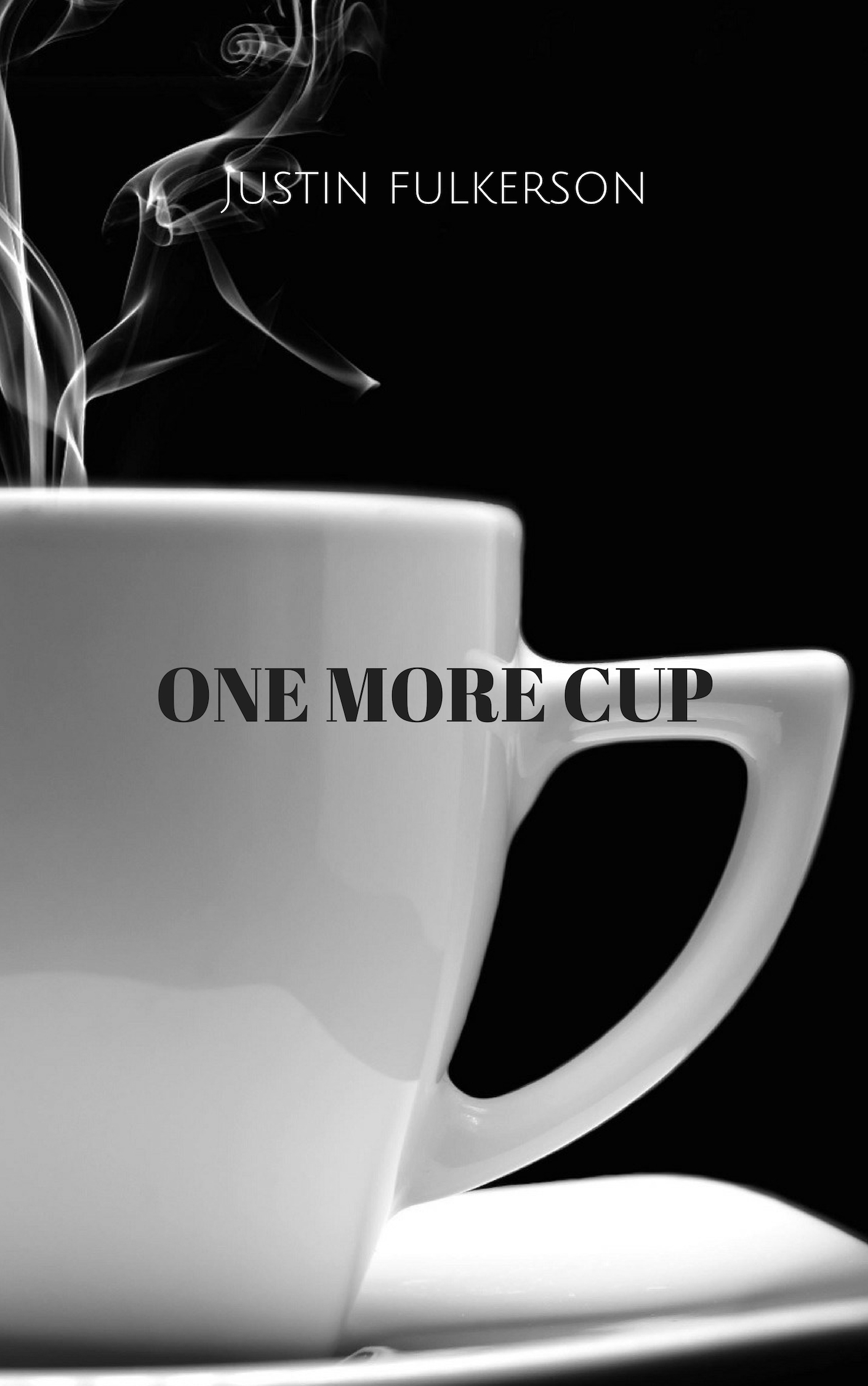 One More Cup by Justin Fulkerson | Goodreads