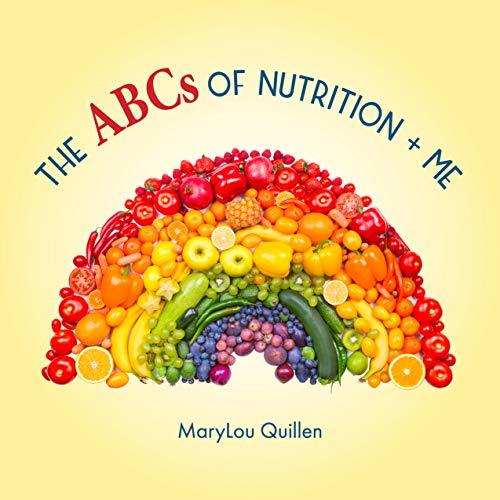 The ABCs of Nutrition and Me (Healthy ME Book 3) by MaryLou Quillen ...