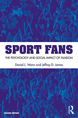 Sport Fans: The Psychology and Social Impact of Fandom by Daniel L ...