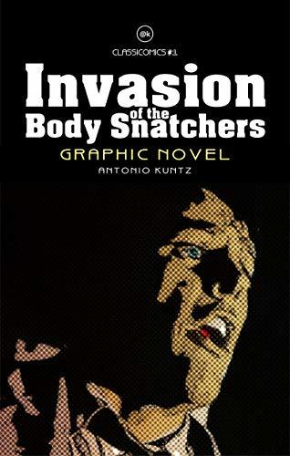 Invasion of the Body Snatchers: GRAPHIC NOVEL by Antonio Kuntz | Goodreads