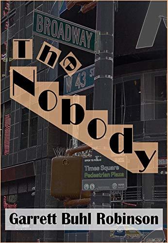 The Nobody by Garrett Buhl Robinson | Goodreads