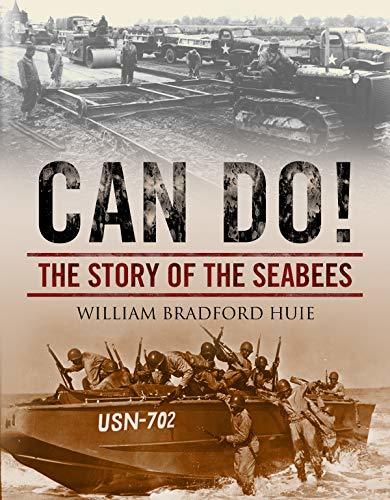 Can Do!: The Story of the Seabees by William Bradford Huie | Goodreads