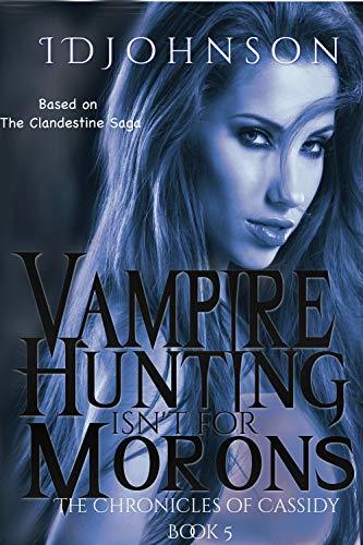 Vampire Hunting Isn't for Morons by I.D. Johnson | Goodreads