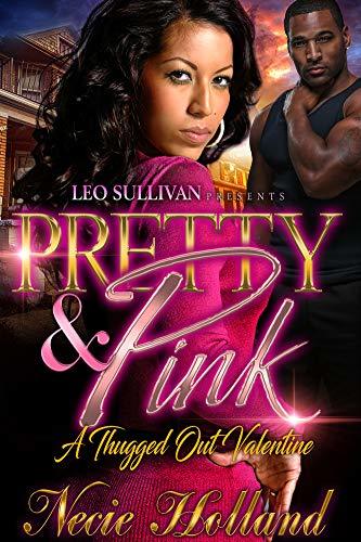 Pretty & Pink: A Thugged Out Valentine by Necie Holland | Goodreads