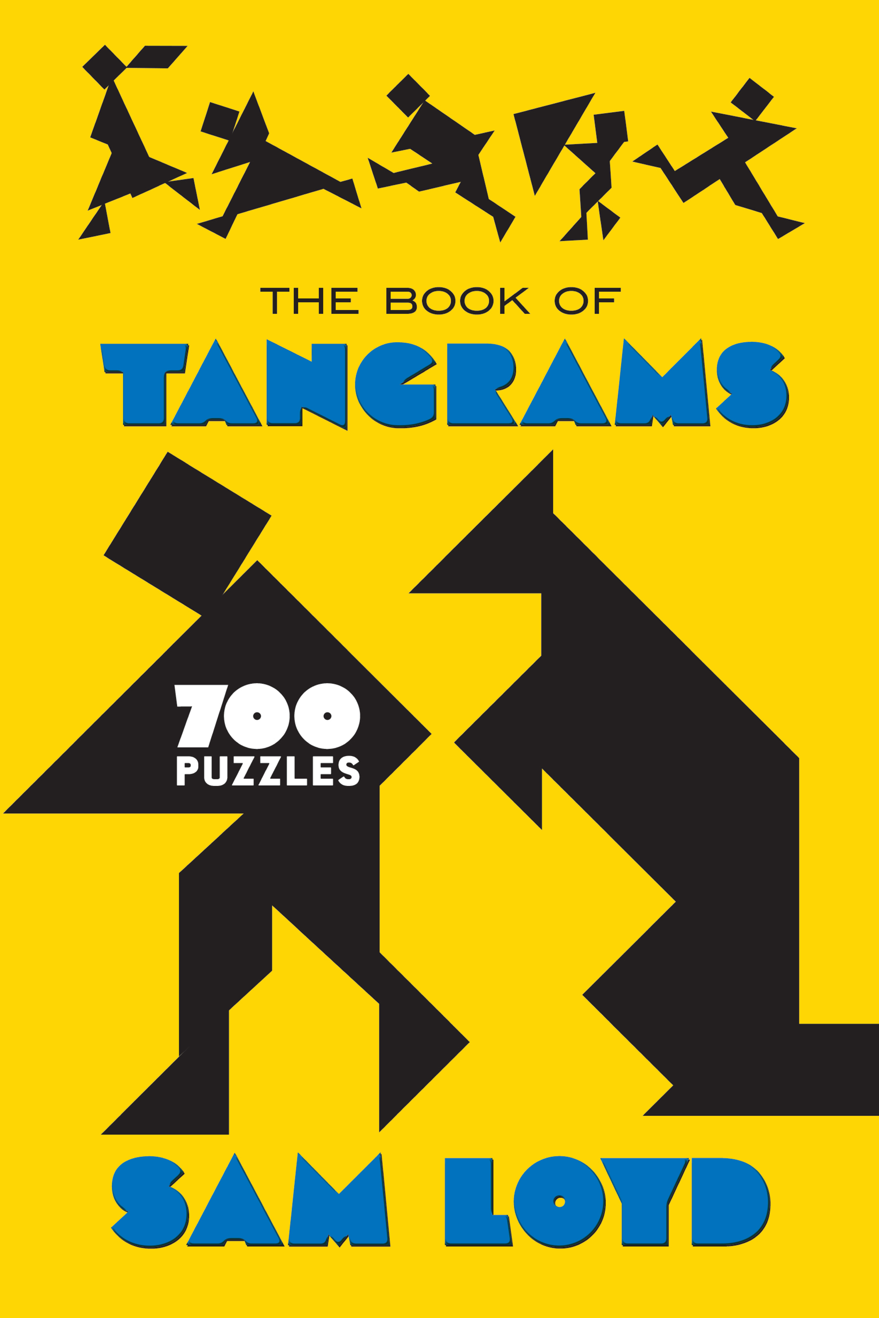 The Book of Tangrams: 700 Puzzles by Sam Loyd | Goodreads