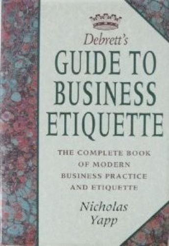 Debrett's Guide to Business Ettiquette by Nick Yapp | Goodreads