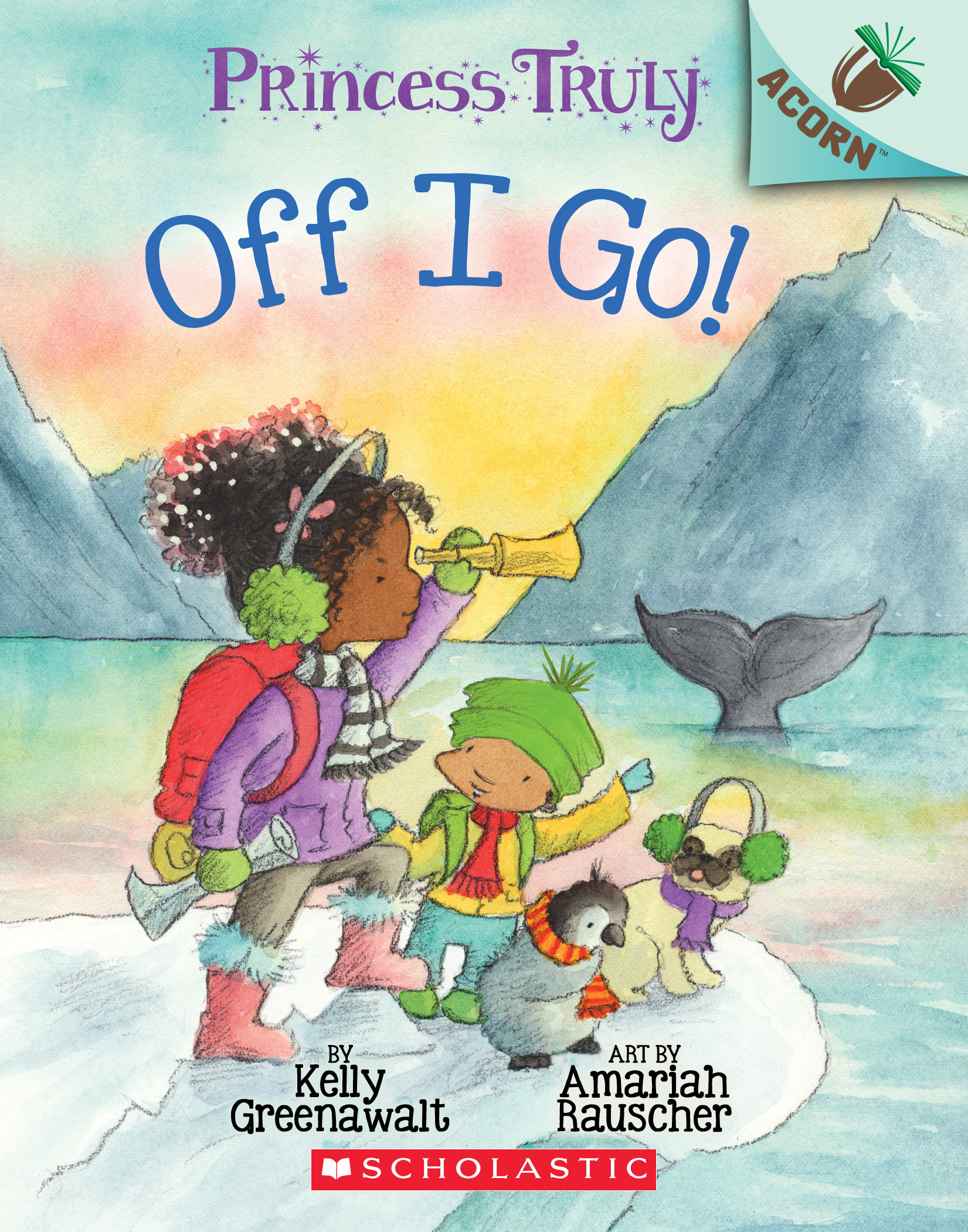 Off I Go!: An Acorn Book (Princess Truly #2) by Kelly Greenawalt ...