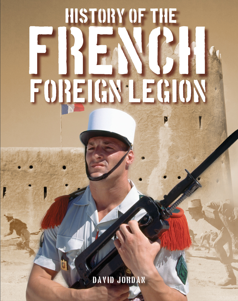 History of the French Foreign Legion by David Jordan | Goodreads
