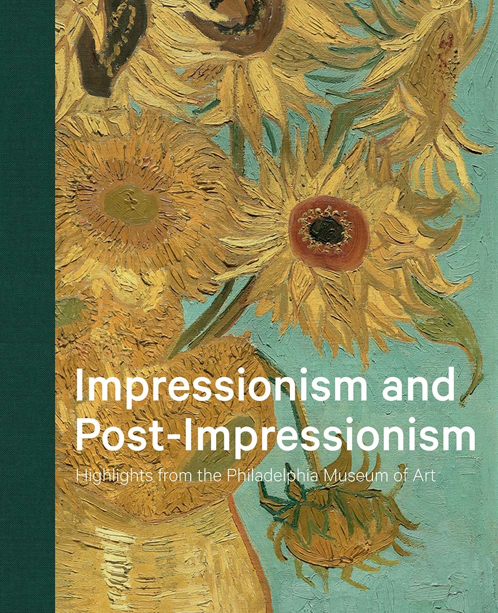 Impressionism and Post-Impressionism: Highlights from the Philadelphia ...