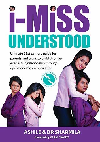 I Miss Understood: Ultimate 21st century guide for parents and teens to ...