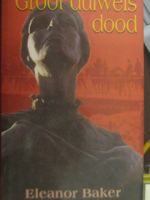 Groot duiwels dood (Afrikaans Edition) by Eleanor Baker | Goodreads