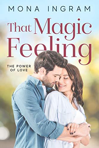 That Magic Feeling (The Power of Love Book 3) by Mona Ingram | Goodreads