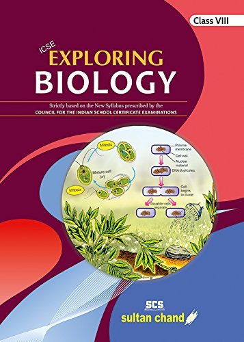 ICSE Exploring Biology for Class 8 (2018-19 Session) by Sarita Kumar ...
