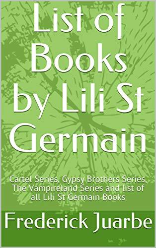 List of Books by Lili St Germain: Cartel Series, Gypsy Brothers Series ...