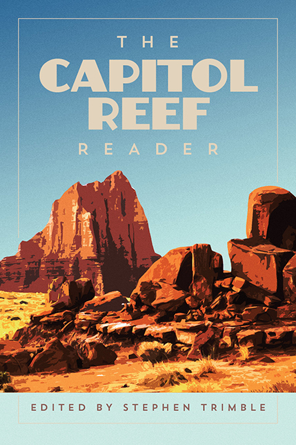 The Capitol Reef Reader (National Park Readers) by Stephen Trimble ...