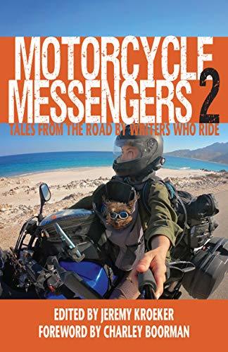 Motorcycle Messengers 2: Tales from the Road by Writers who Ride by ...