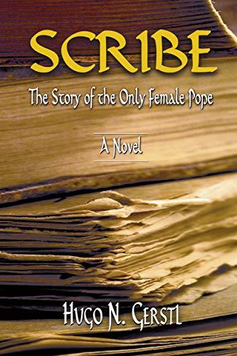 Scribe: The Story of the Only Female Pope by Hugo N. Gerstl | Goodreads