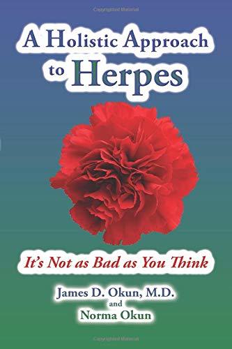 A Holistic Approach to Herpes: It's Not as Bad as Youthink by James D ...