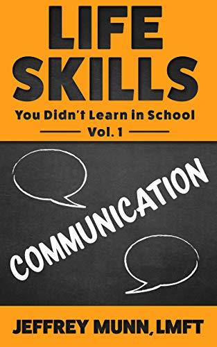 Life Skills: Communication by Jeffrey Munn | Goodreads